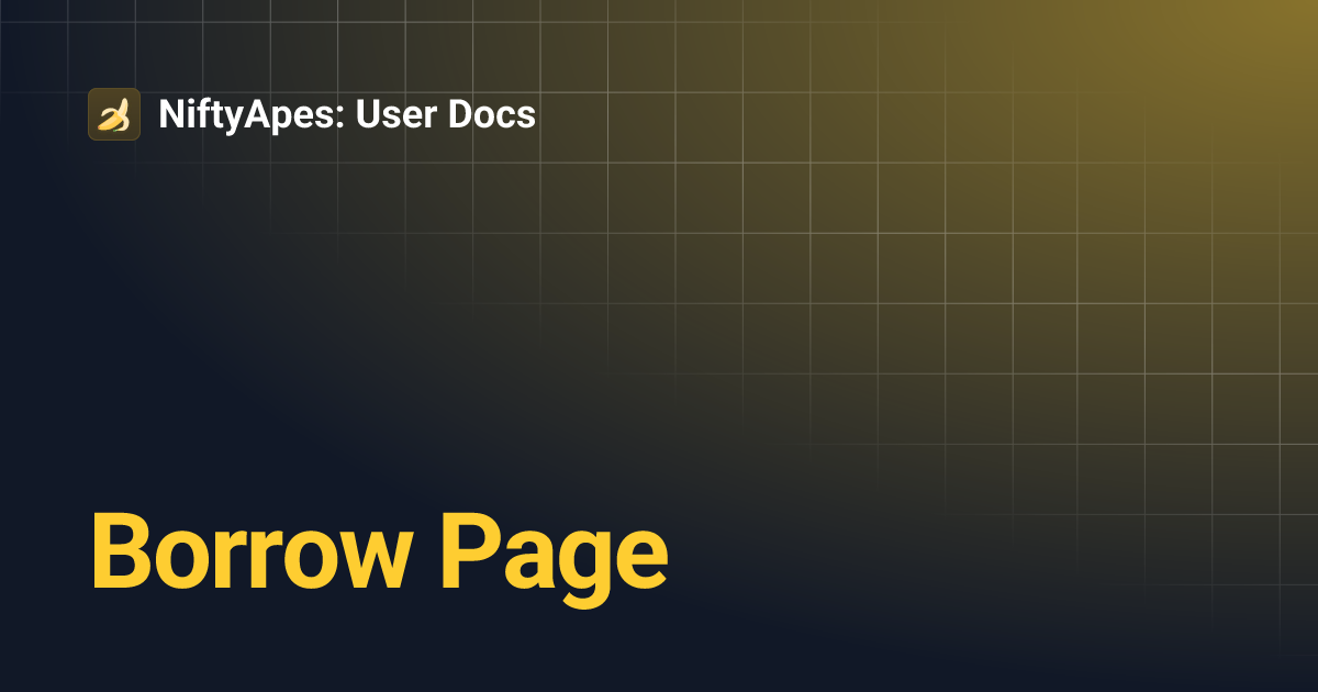 Borrow Page | NiftyApes: User Docs