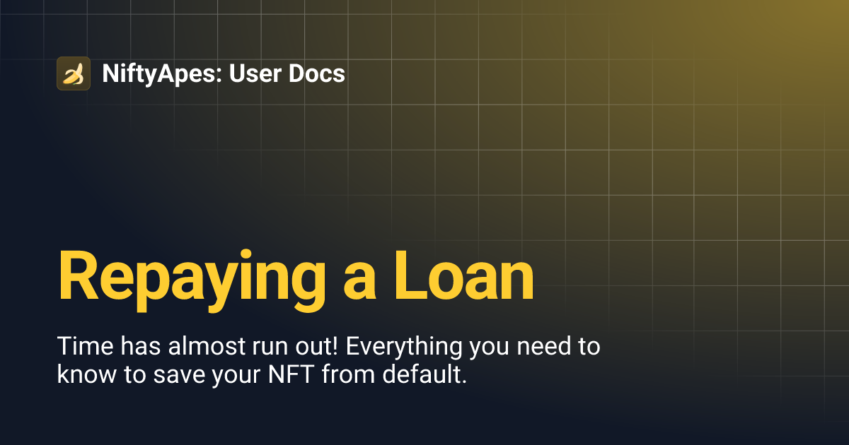 Repaying a Loan | NiftyApes: User Docs